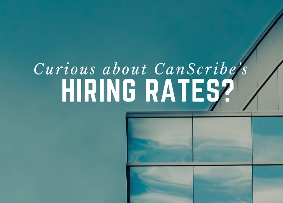 CanScribe's Online Medical Transcription Hiring Rates