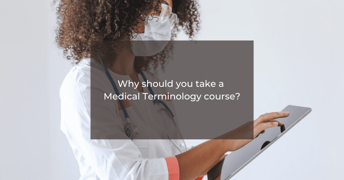 Why You Should Take a Medical Terminology Course