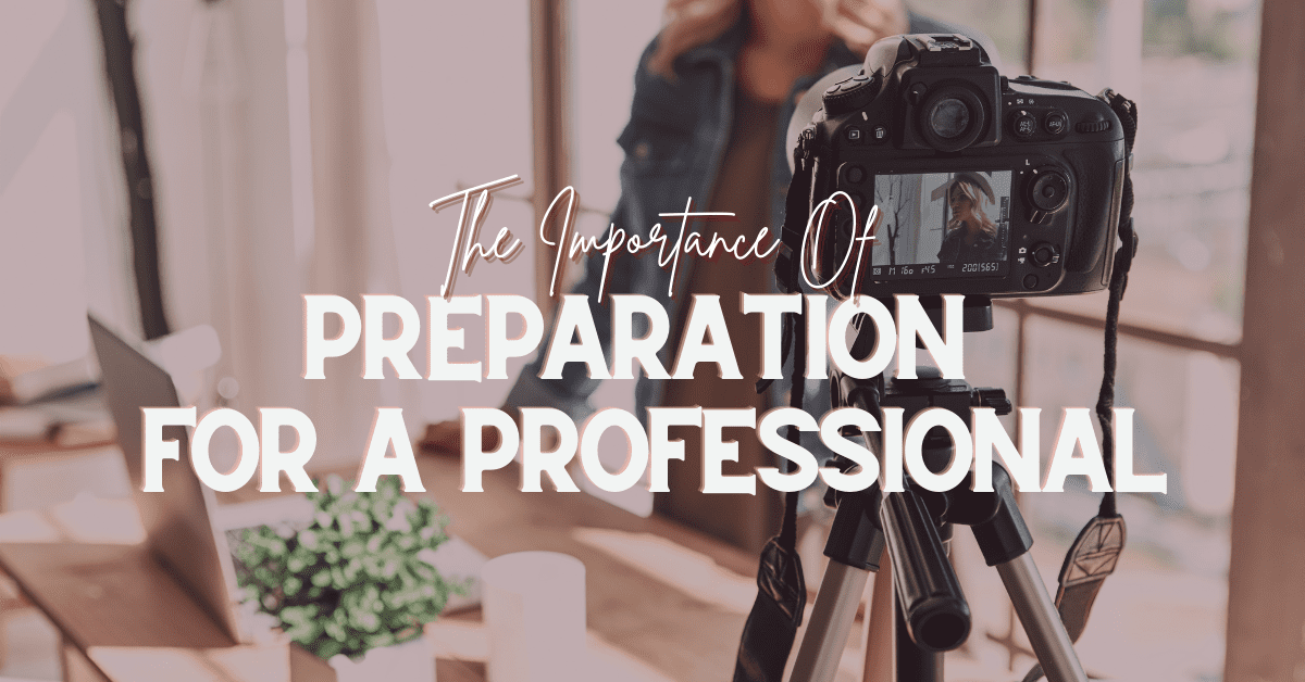 The Importance of Preparation for a Professional | CanScribe