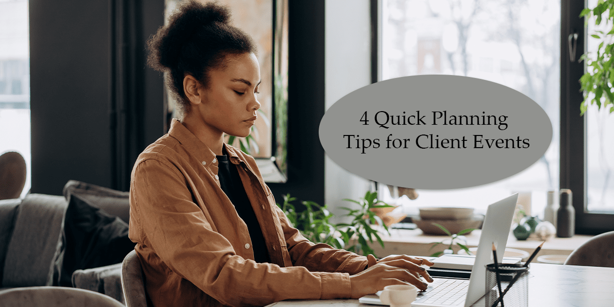 4 Quick Planning Tips For Client Events | CanScribe