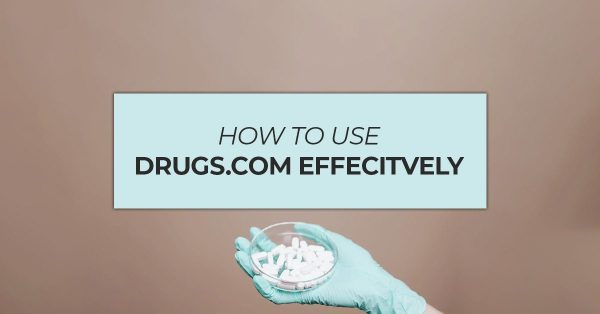 How to Use Drugs.com Effectively | CanScribe | 10 Great Tips